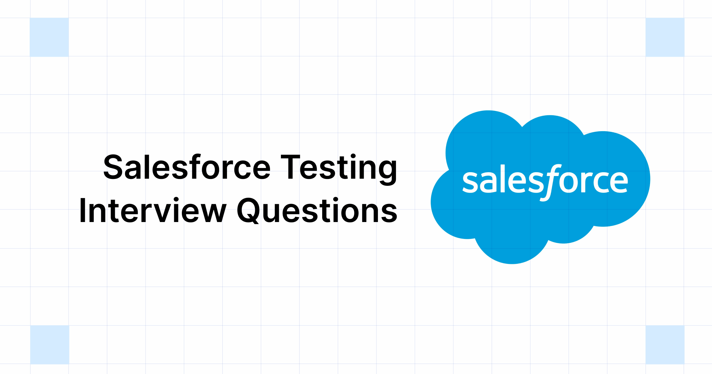 Top 20 Salesforce Testing Interview Questions & Answers