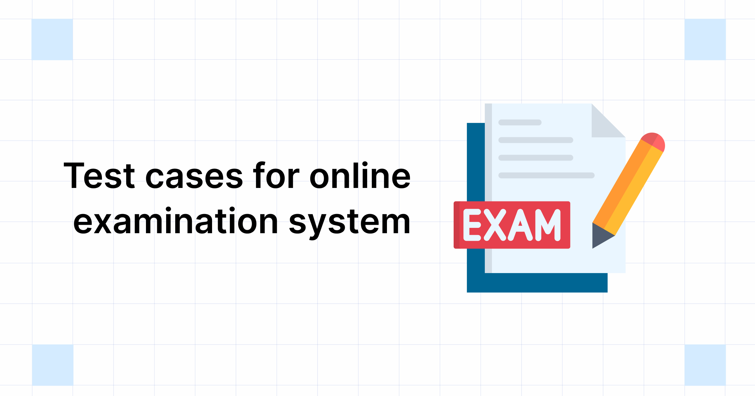 How to Write Test Cases for Online Examination Systems?