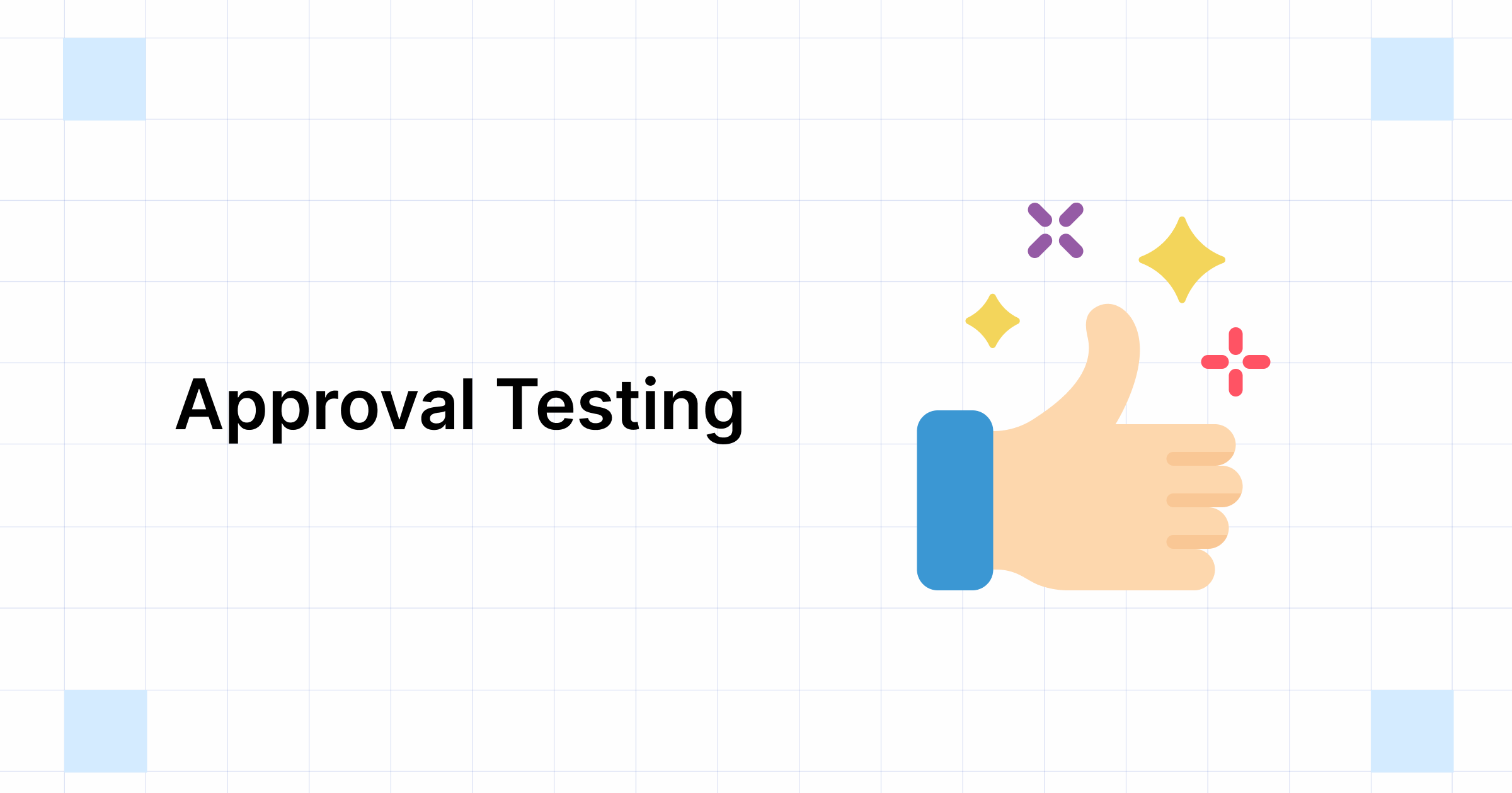 Approval Testing | Benefits, How to Perform & Tools