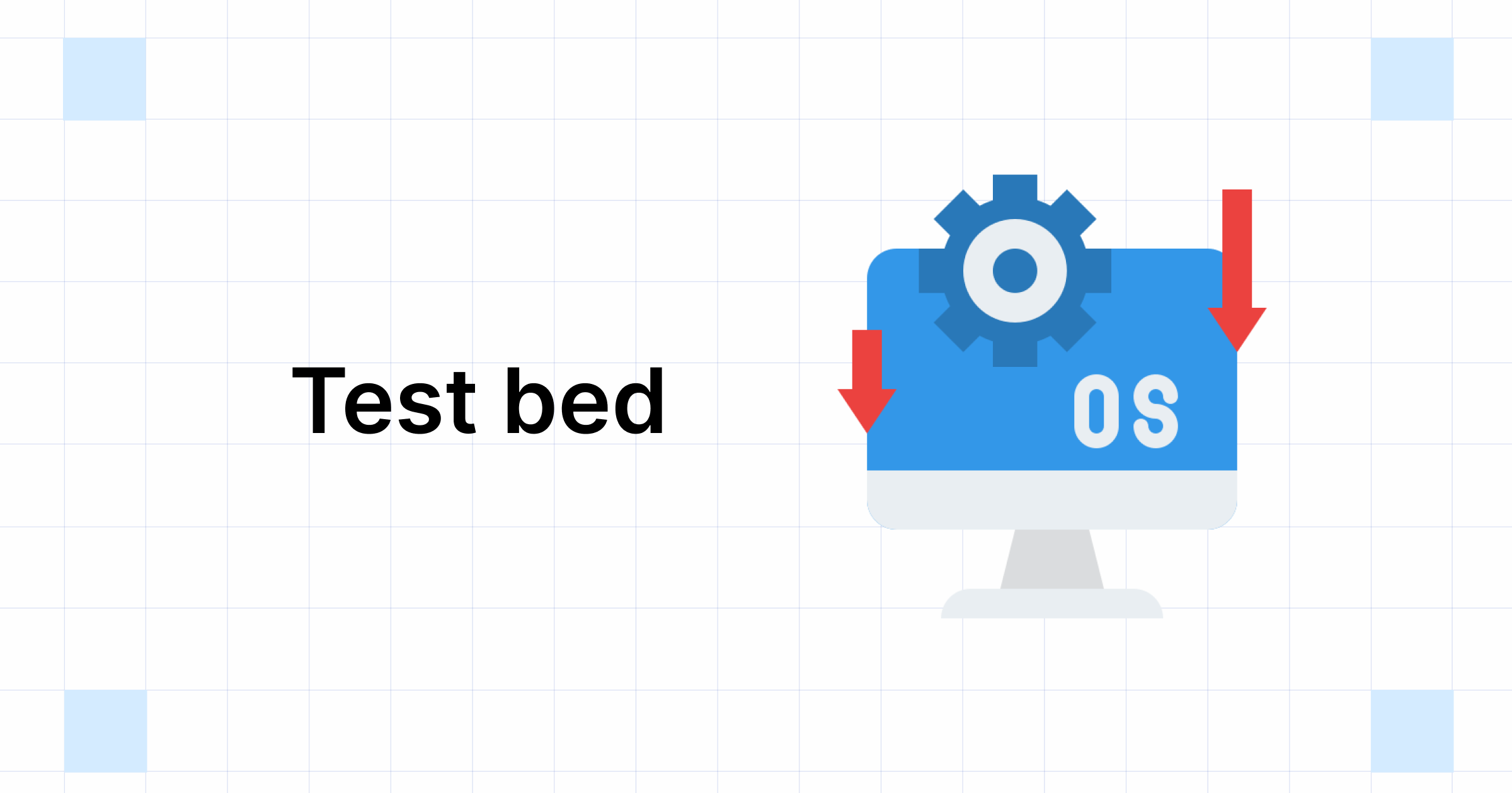 Test Bed - What it is & How it is used in Test Automation