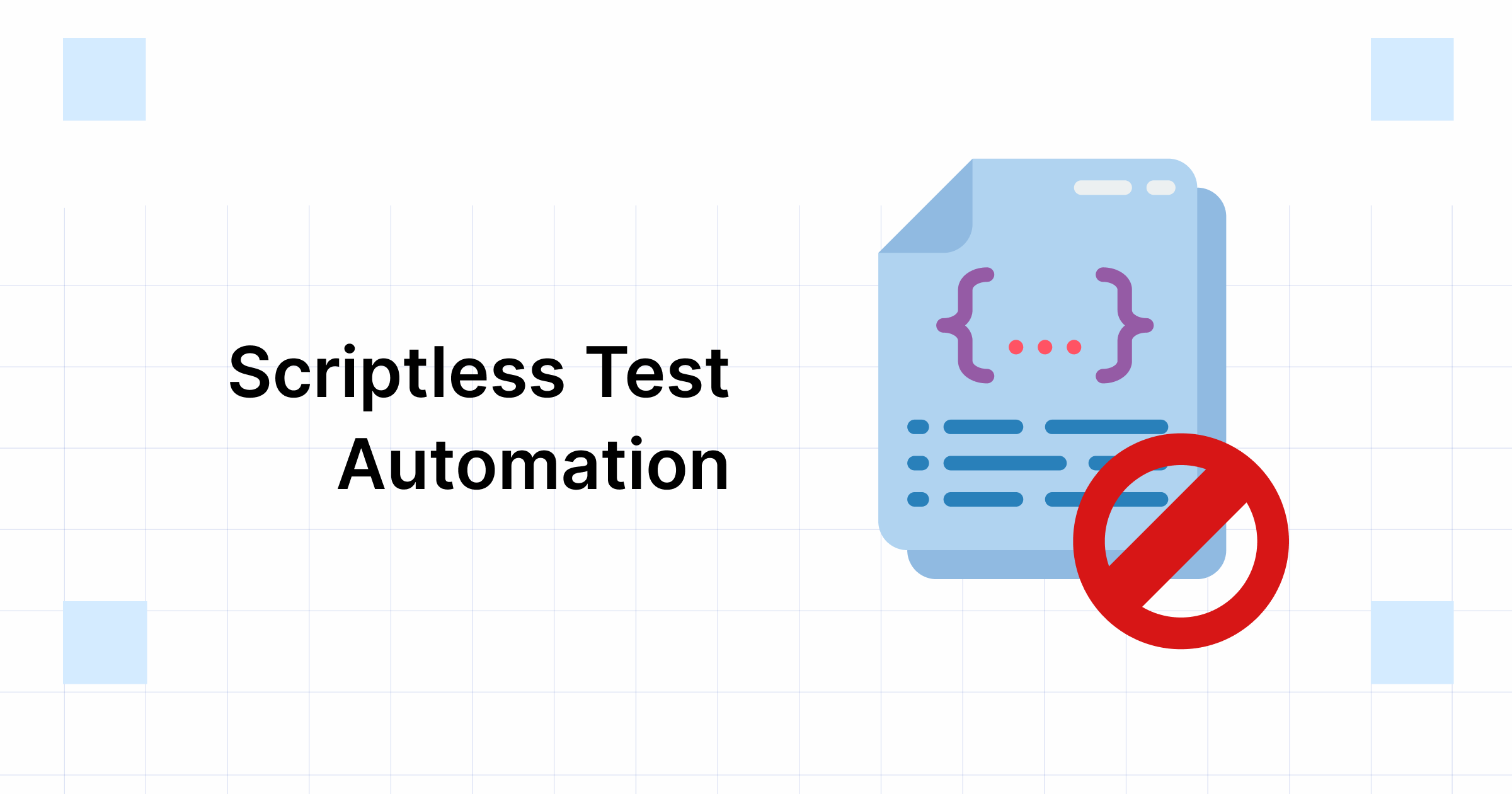 Scriptless Test Automation | What , Why it Matters & Examples