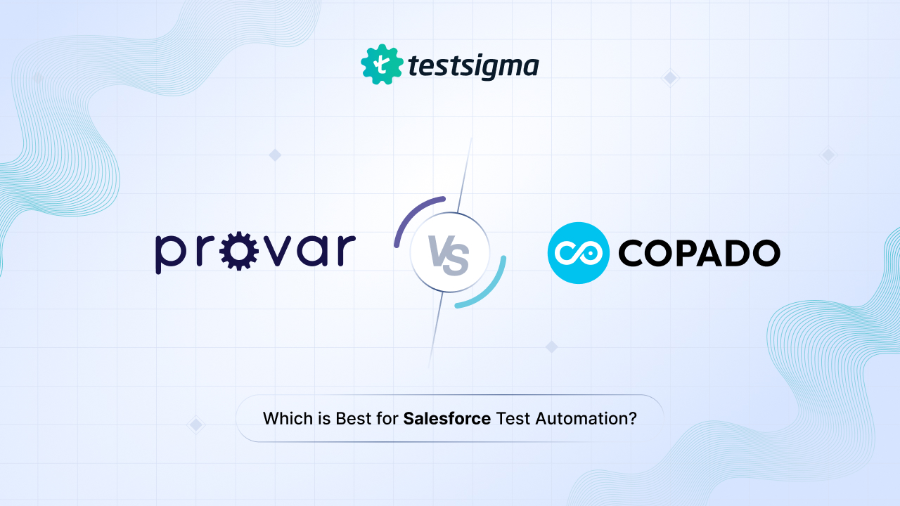 Provar vs Copado: Best Salesforce Test Automation Tool?