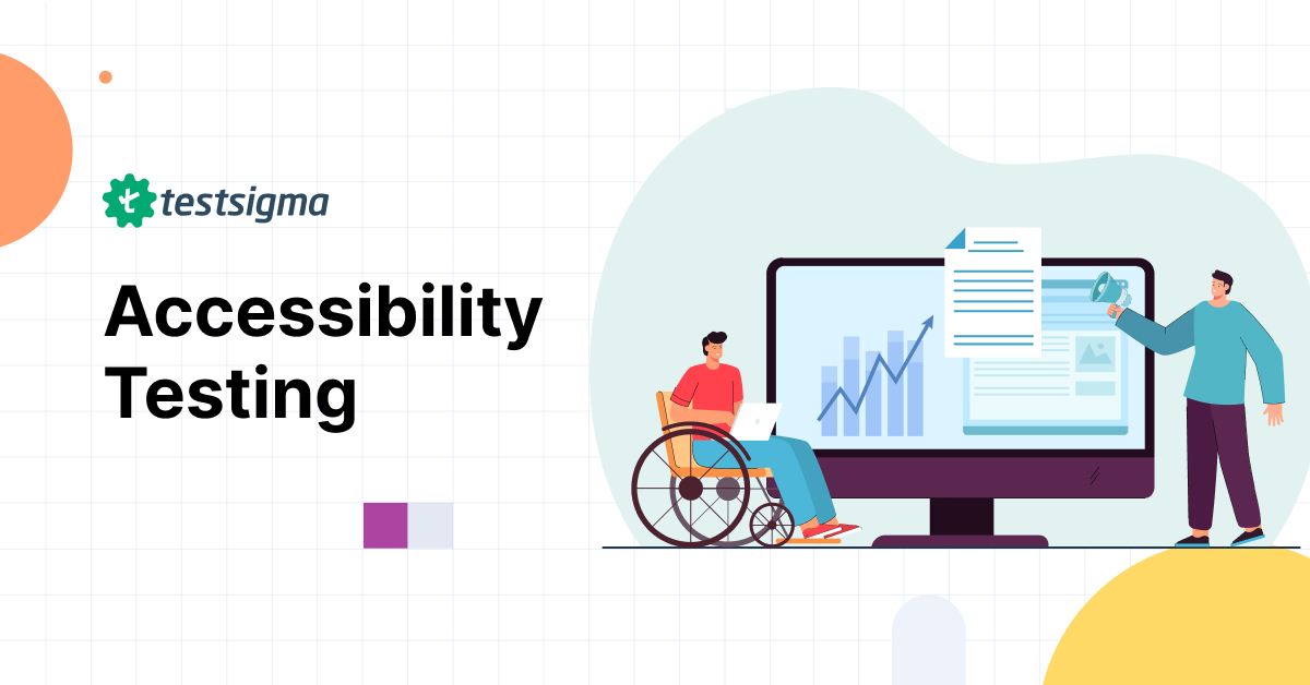 What is Accessibility Testing? Best Practices, Types and Test Cases