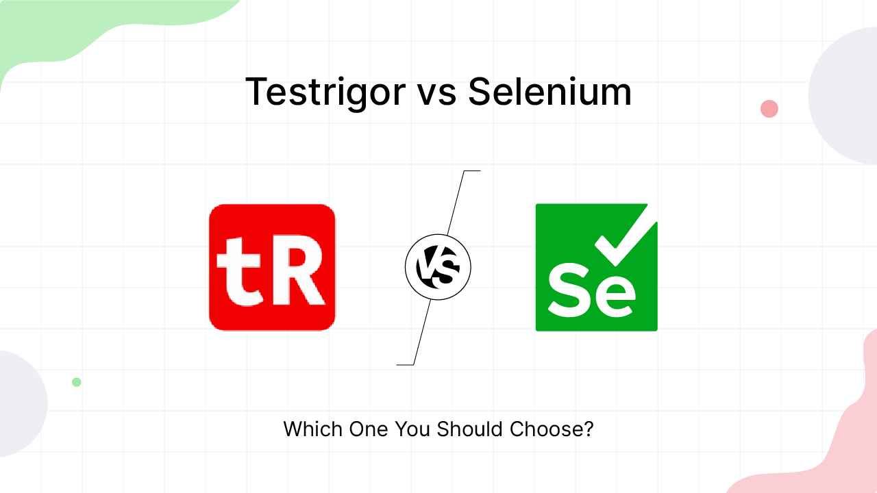 TestRigor vs Selenium - Which One You Should Choose?