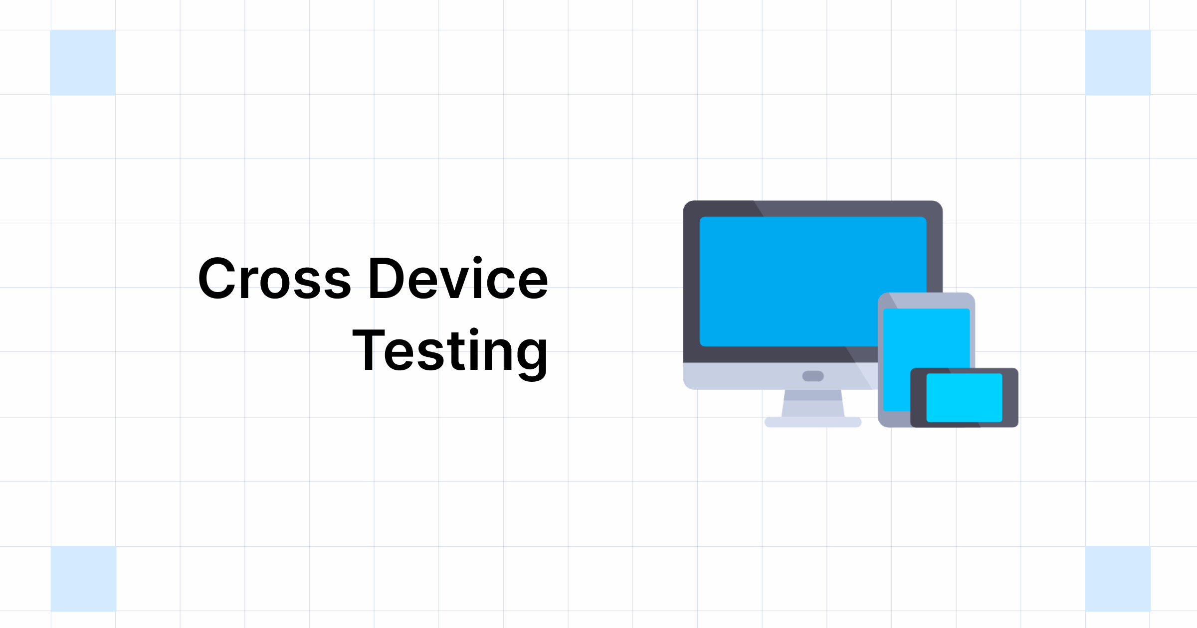 Cross Device Testing - What it is, Why and How to Perform?