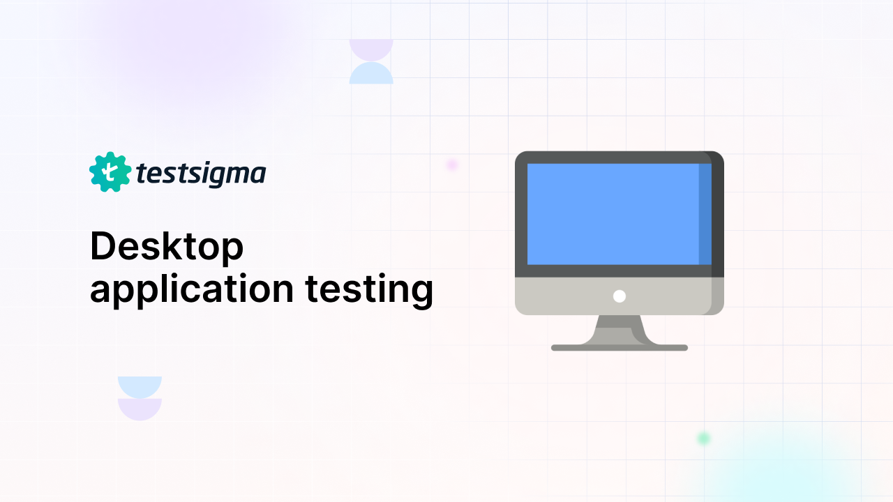 Desktop Application Testing What Why And How To Perform
