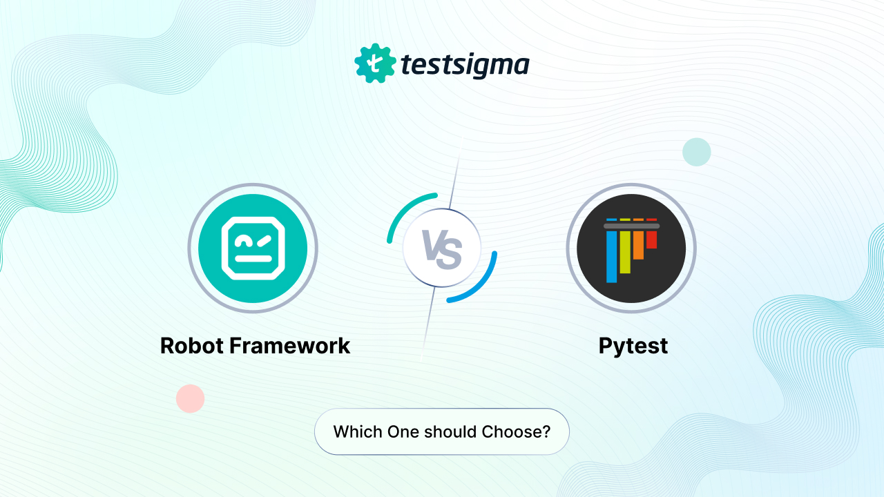 Robot Framework vs Pytest | Which One Should I Choose?