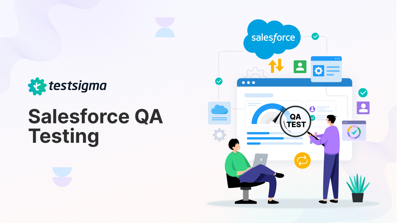 Salesforce Qa Testing What Why And How To Perform