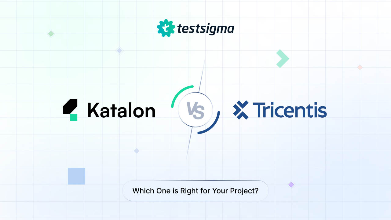 Katalon vs Tricentis - Which One You should Choose?