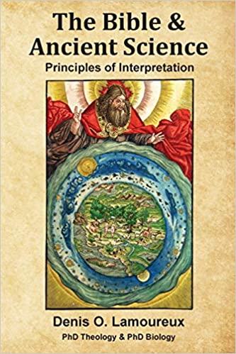 The Bible & Ancient Science: Principles of Interpretation - Creation ...