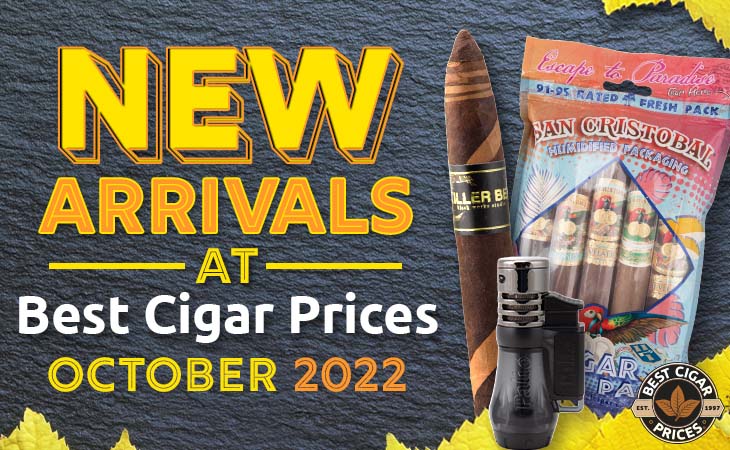 New Arrivals at Best Cigar Prices for October 2022 | Best Cigar Prices