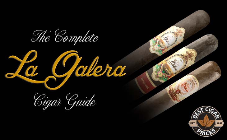 The Complete La Galera Cigar Guide | Best Cigar Prices | Shop Now