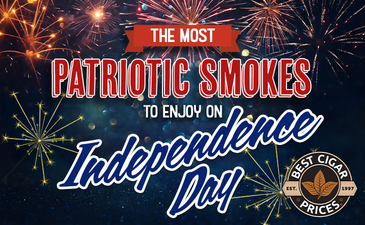 The Most Patriotic Smokes for Independence Day | Best Cigar Prices