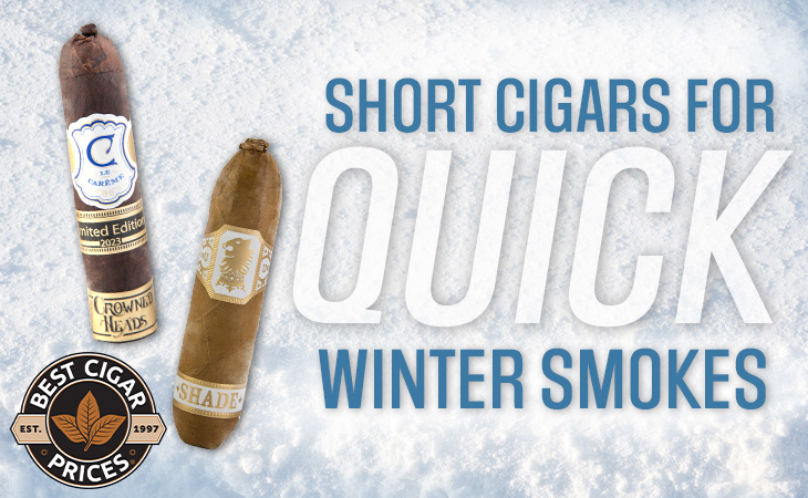 Short Cigars for Quick Winter Smokes | Best Cigar Prices