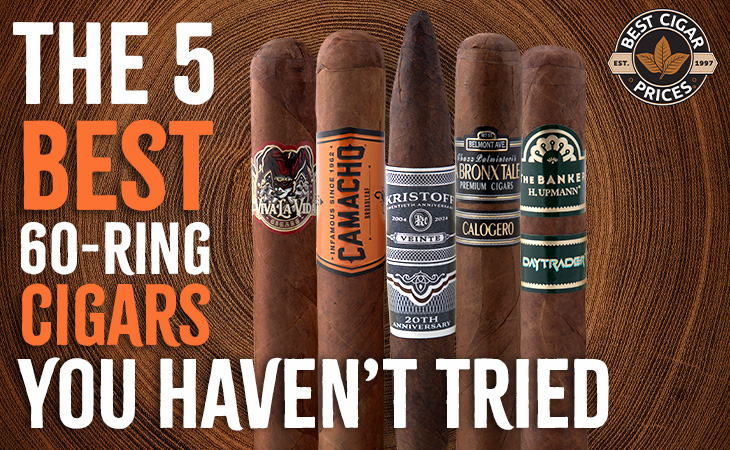 The 5 Best 60-Ring Cigars You Haven't Tried | Best Cigar Prices