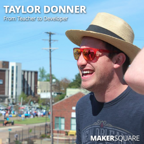 MakerSquare Career Changer – Taylor Donner, from Teacher to Developer ...
