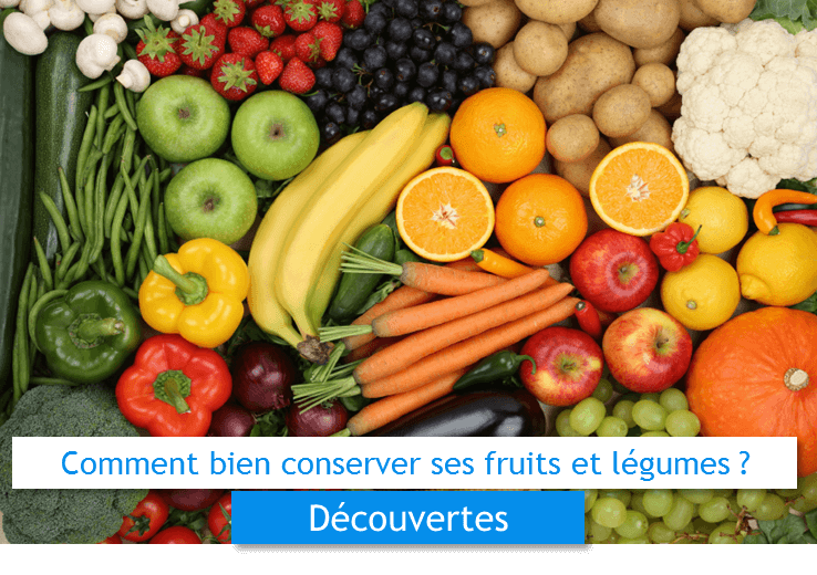 Comment bien conserver ses fruits et légumes ? - Blog Remises et Réductions