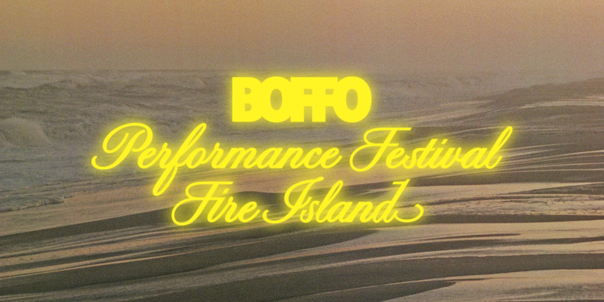 BOFFO Performance Festival Fire Island 2025 - BOFFO