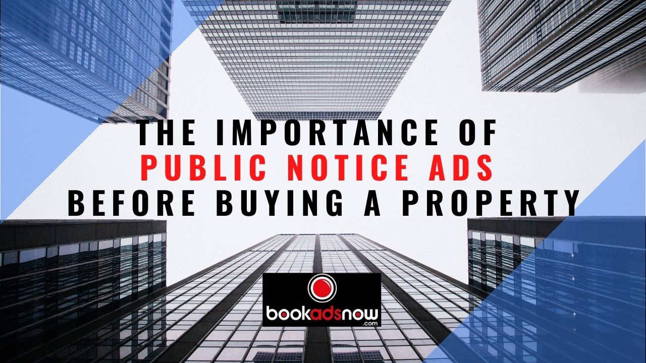 The Importance of Public Notice Ads Before Buying a Property