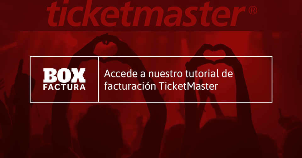 Cómo Facturar Tus Boletos de TicketMaster • Box Factura