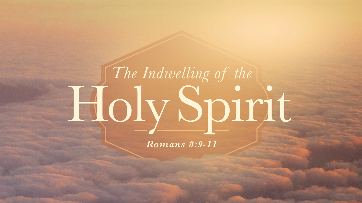 The Indwelling of the Holy Spirit – Brown Trail Church of Christ