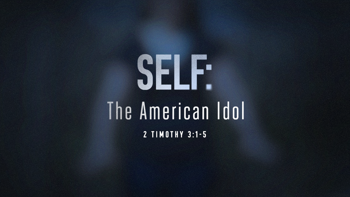 Self: The American Idol – Brown Trail Church of Christ