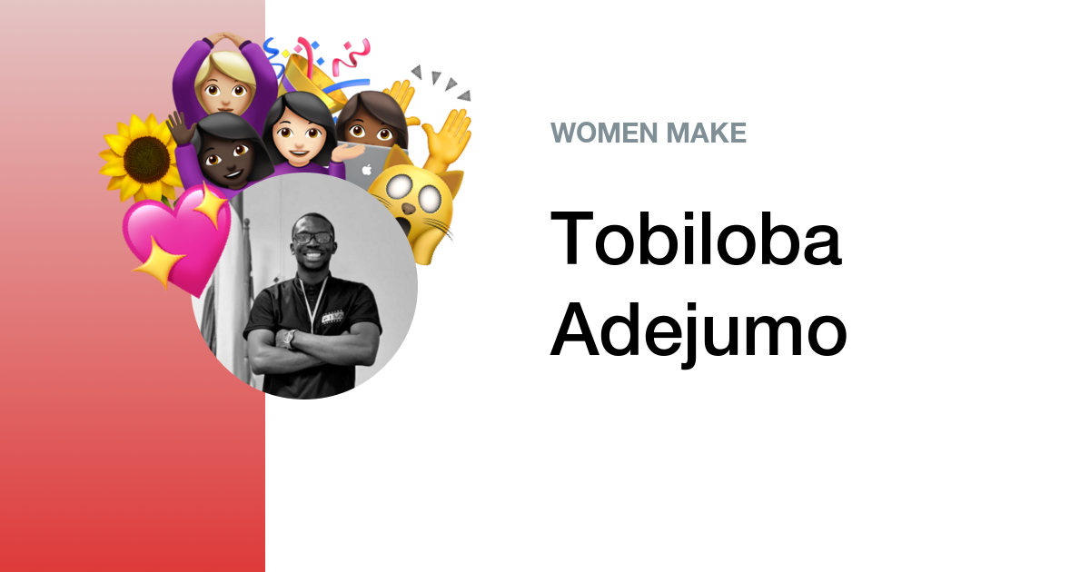 Tobiloba Adejumo on Women Make: BME PhD Student ∙ Software Engineer ∙ Writer