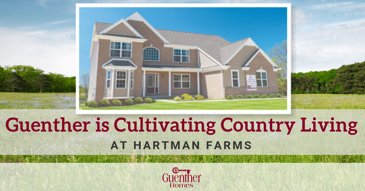 Guenther Homes is Cultivating Country Living at Hartman Farms ( posted ...
