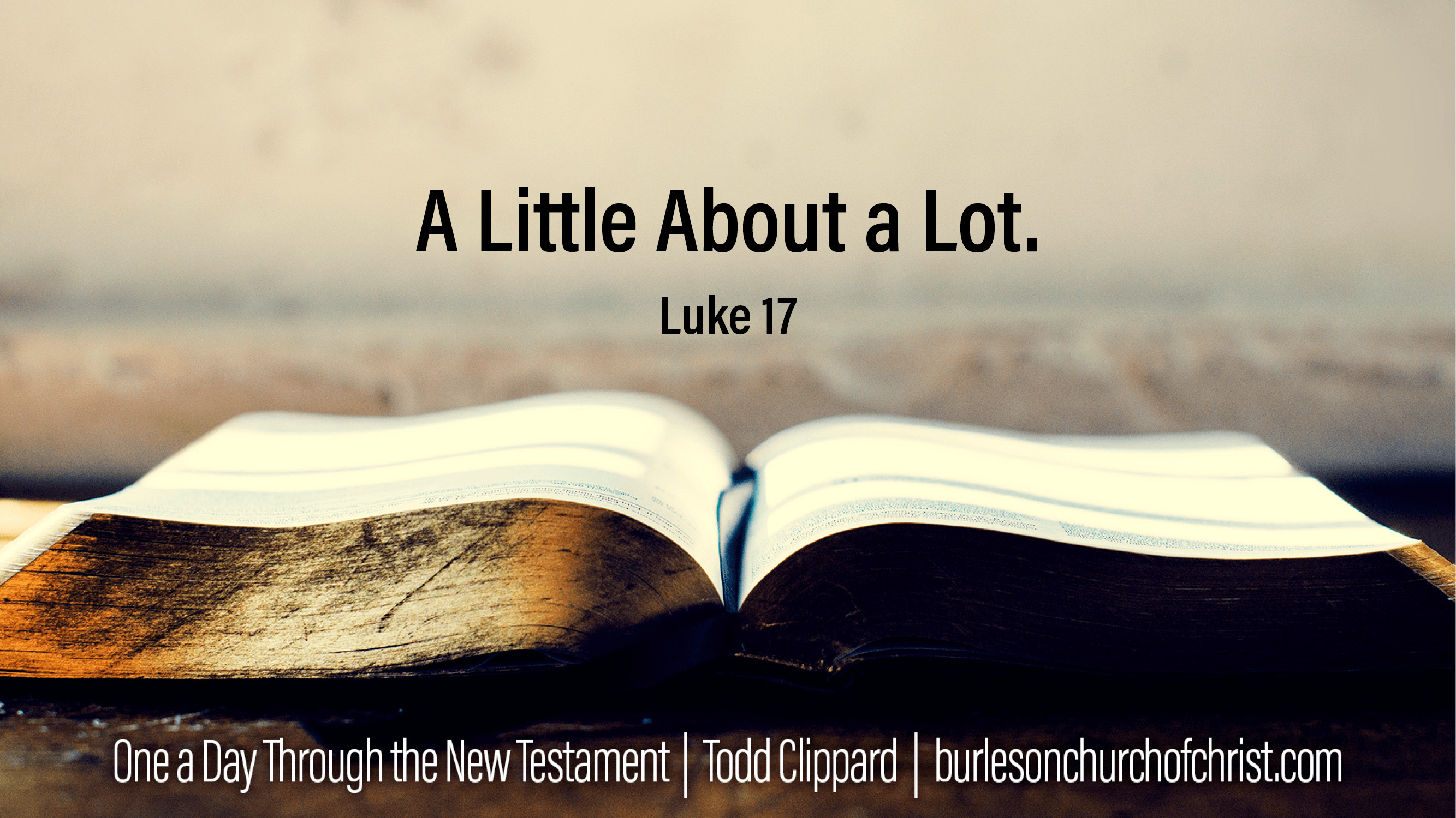 Luke 17 A Little About A Lot Burleson Church Of Christ