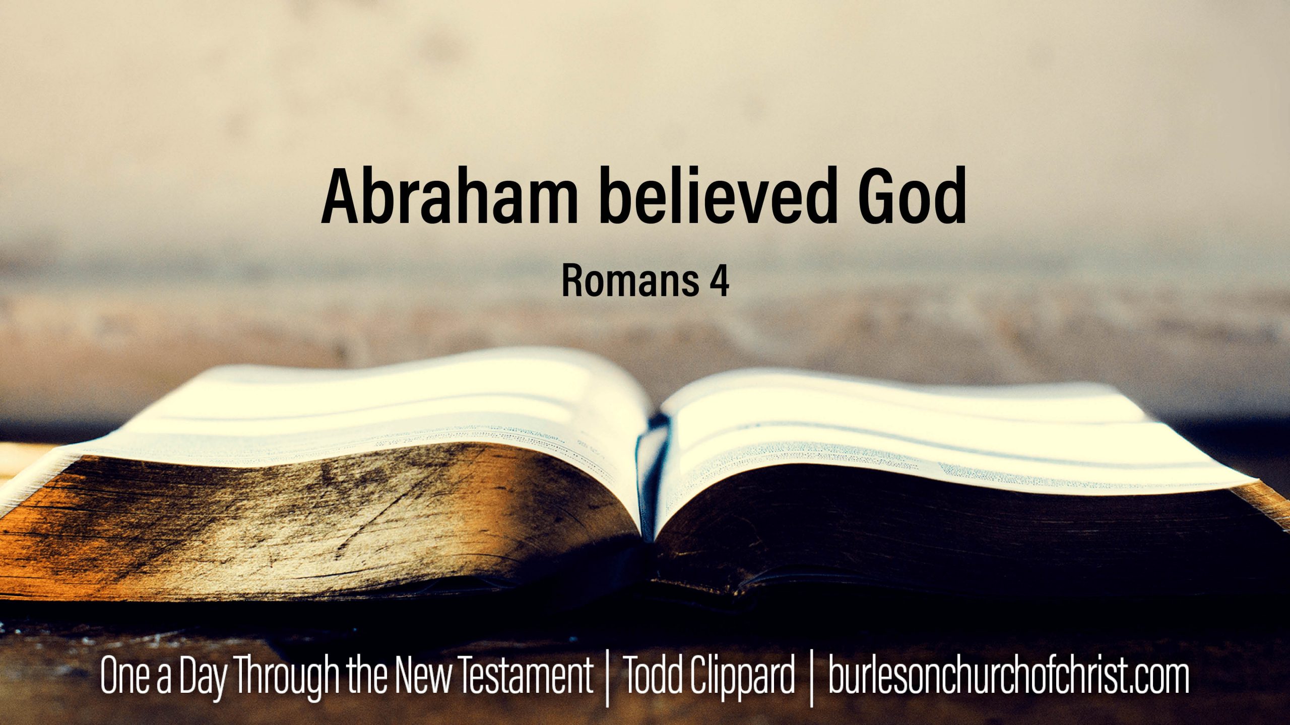 Romans 4: Abraham believed God – Burleson Church of Christ