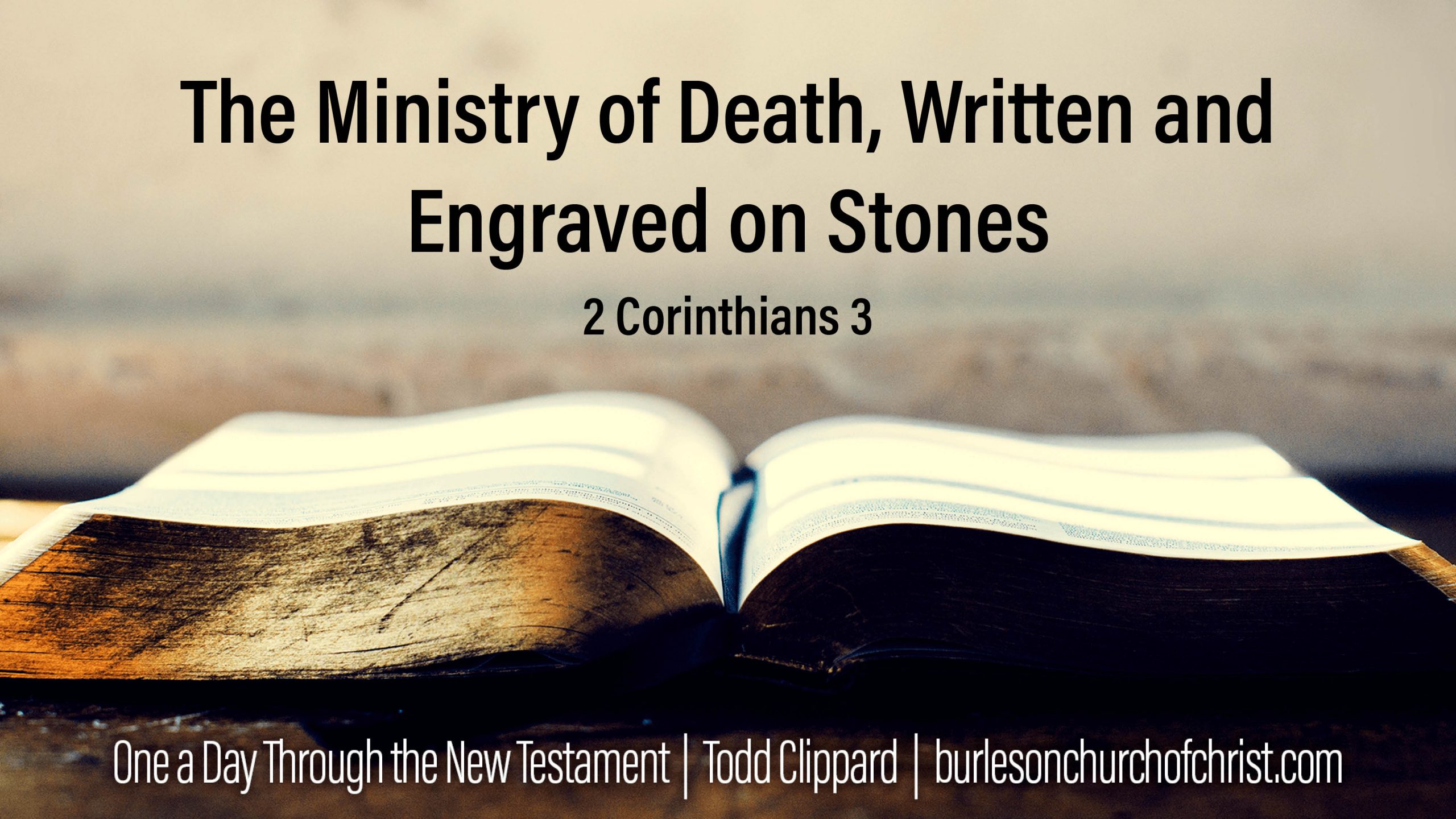 2 Corinthians 3: The Ministry of Death, Written and Engraved on Stones ...