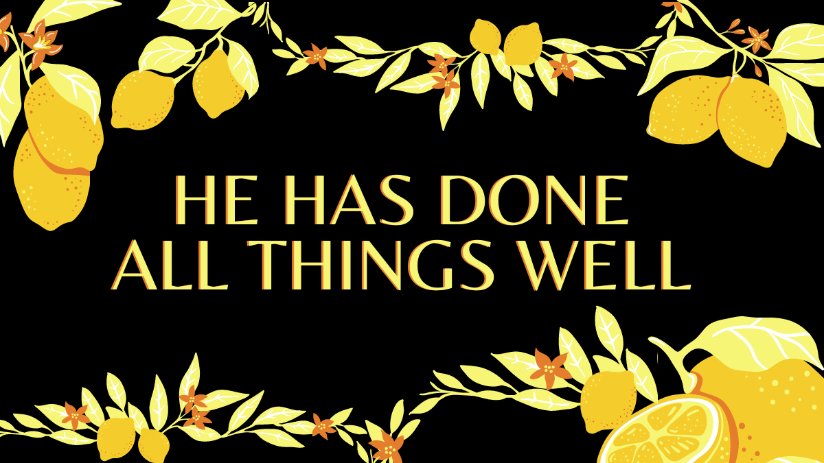 He Has Done All Things Well – Burleson Church of Christ