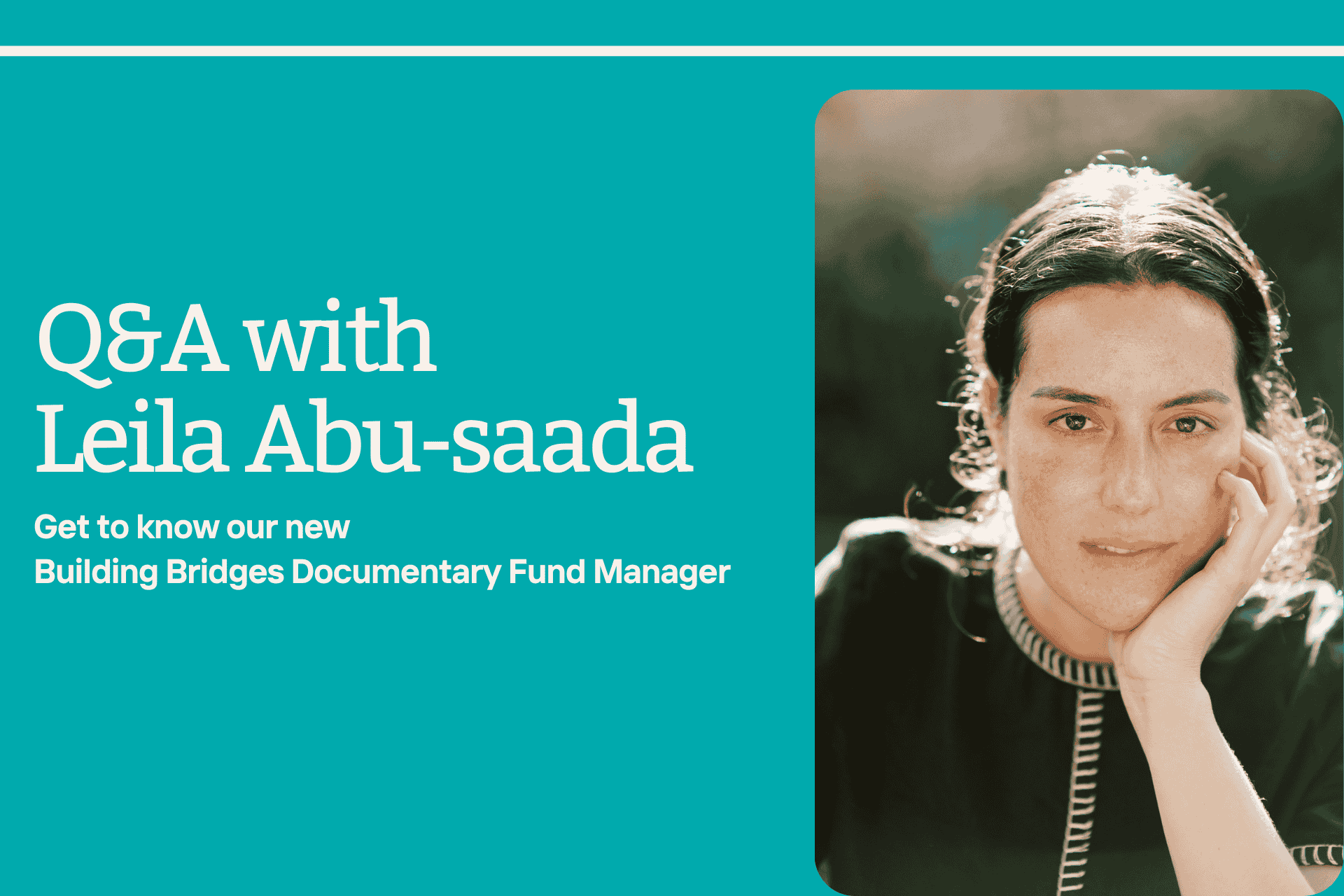 Get to Know Building Bridges Documentary Fund Manager Leila Abu-saada – CAAM Home