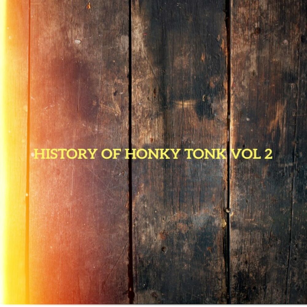 History of Honky Tonk, Vol. 2 by Various Artists - Catapult Distribution