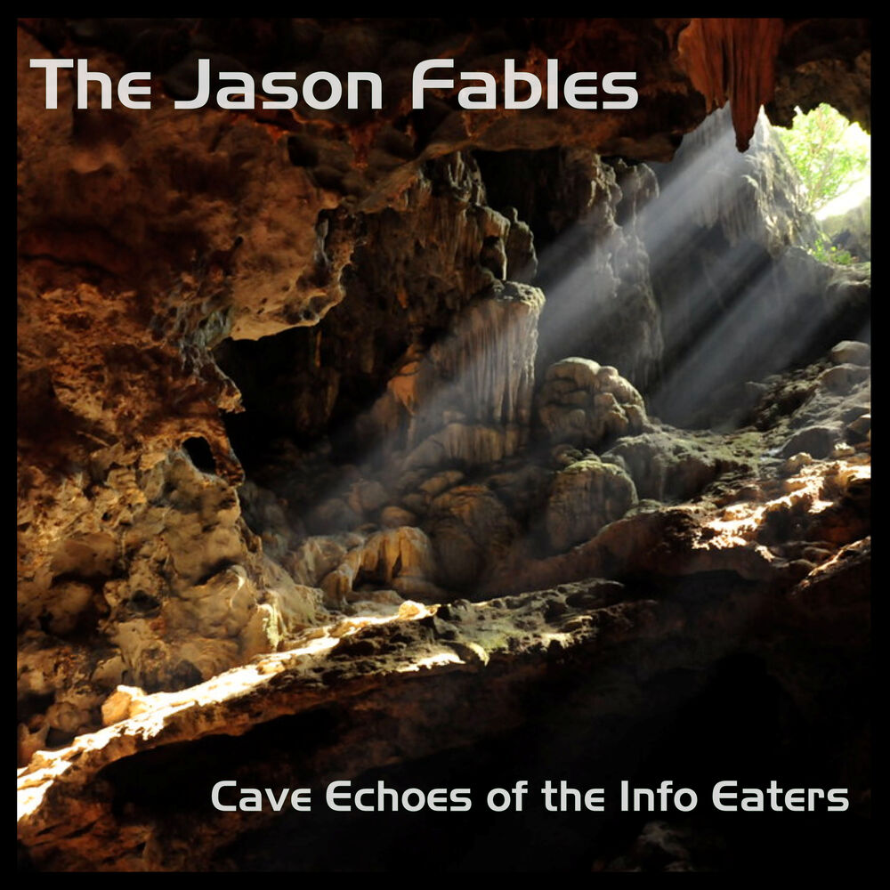 Cave Echoes of the Info Eaters by The Jason Fables - Catapult Distribution