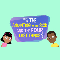 Adventure Catechism Lesson 28 - What is the Anointing of the Sick ...