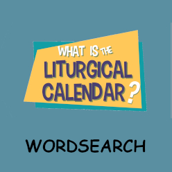 What is the Liturgical Calendar? - Wordsearch - CatholicBrain.com