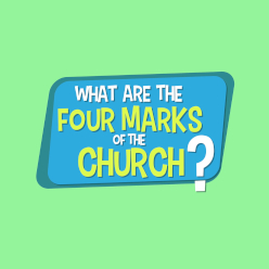 Adventure Catechism Lesson 38 - What are the Four Marks of the Church ...