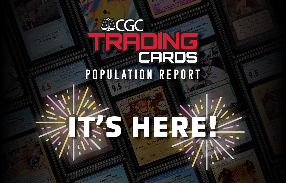 CGC Trading Cards Population Report Now Live! | CGC