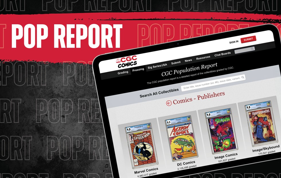 Discover What’s New in the CGC Comics Population Report | CGC