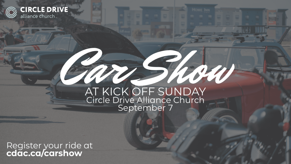 Car Show at Circle (Annual Kick Off Sunday) - Circle Drive Alliance Church
