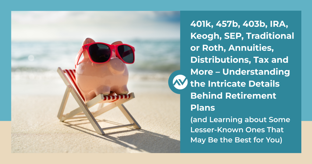 401k, 457b, 403b, IRA, Keogh, SEP, Traditional or Roth, Annuities ...