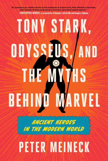 Tony Stark, Odysseus, and the Myths Behind Marvel — Bunk History