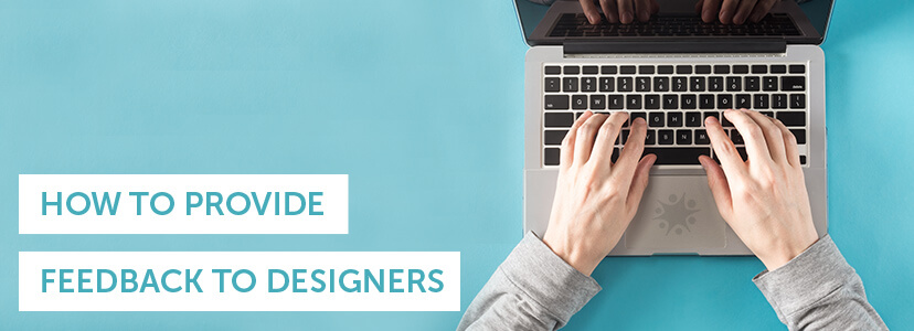 How to Provide Better Feedback to Designers