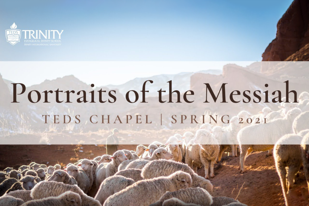 Portraits of the Messiah | TEDS Chapel Series — EFCA Helps
