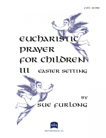 GIA Publications - Eucharistic Prayer for Children III - Instrument edition