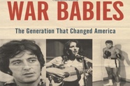 War Babies: The Generation that Changed America | History News Network