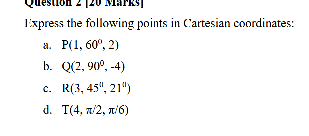 [Answered] Express the following points in Cartesian coordinates: a . P ...