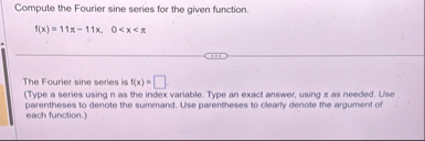 [Answered] Compute the Fourier sine series for the given function. f ( | HelloExpert
