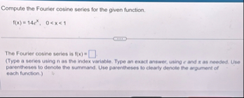 [Answered] Compute the Fourier cosine series for the given function. f ( | HelloExpert